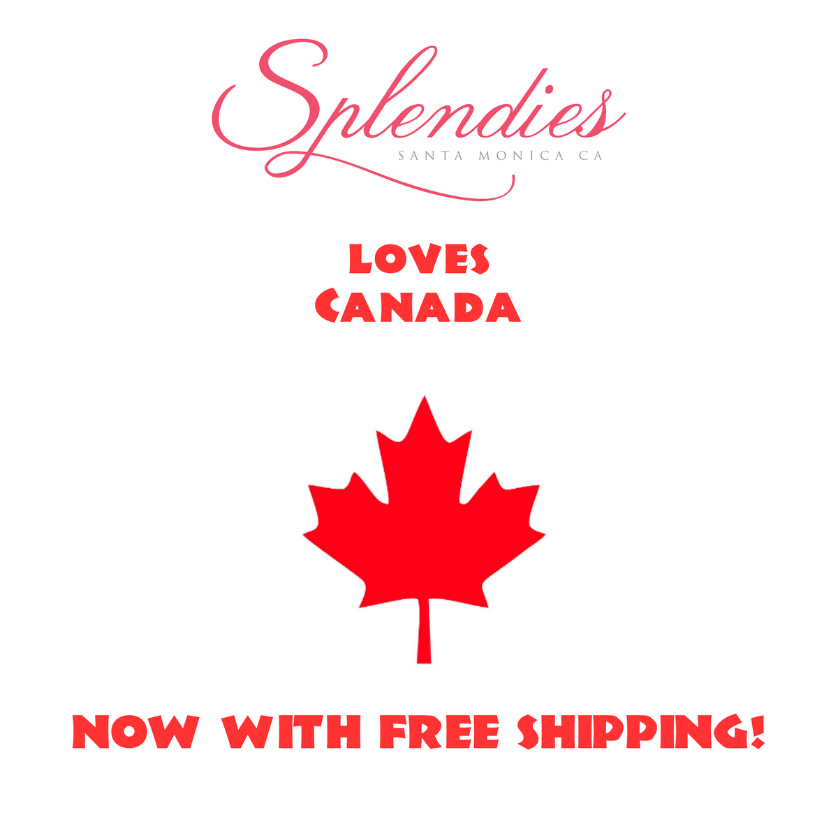 Splendies Announces FREE SHIPPING to Canada!